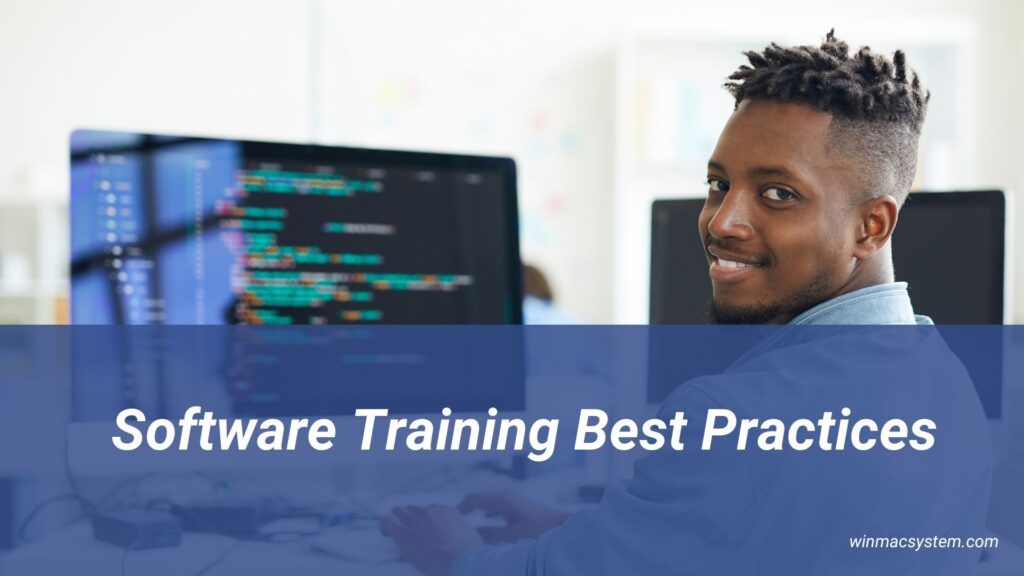 Software Training Best Practices – Winmac System